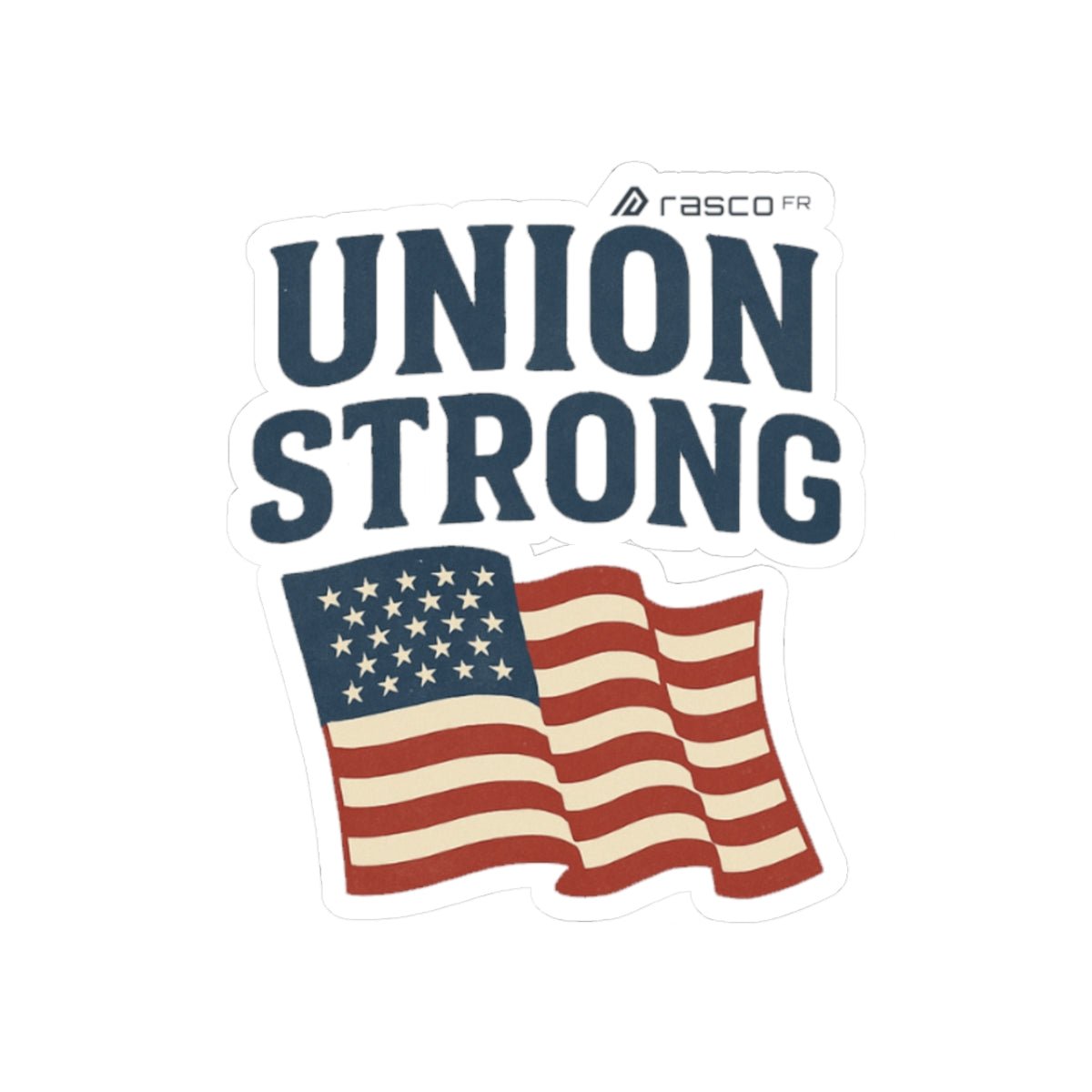 “Union Strong” Vinyl Sticker – Built Together, Built to Last – Rasco FR